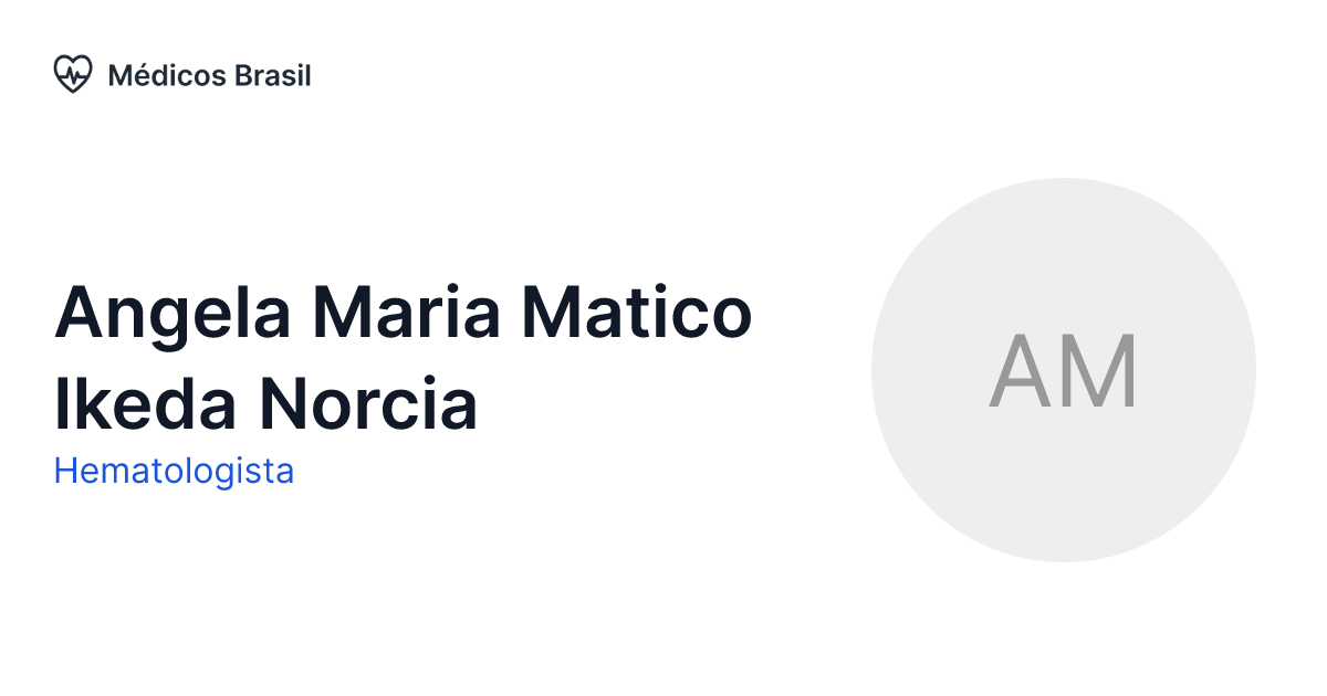 Angela Maria Matico Ikeda Norcia - Hematologista | Médicos Brasil