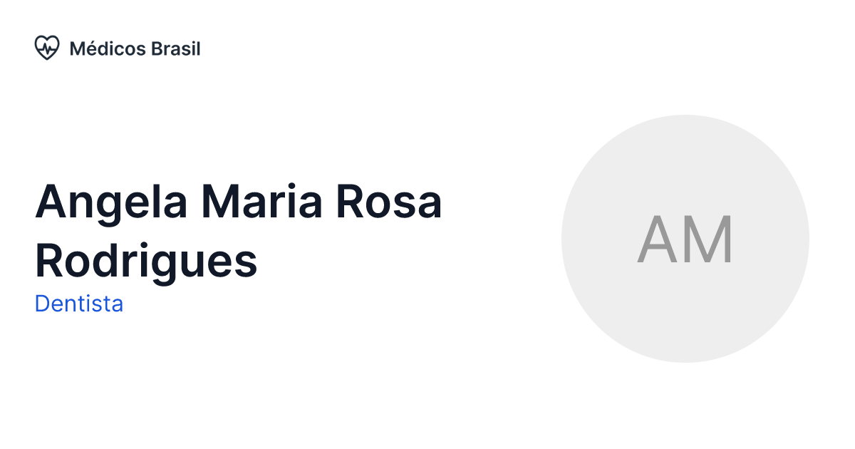Angela Maria Rosa Rodrigues - Dentista | Médicos Brasil