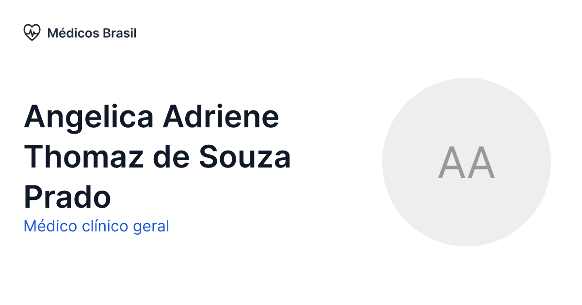 Angelica Adriene Thomaz de Souza Prado - Médico clínico geral | Médicos ...
