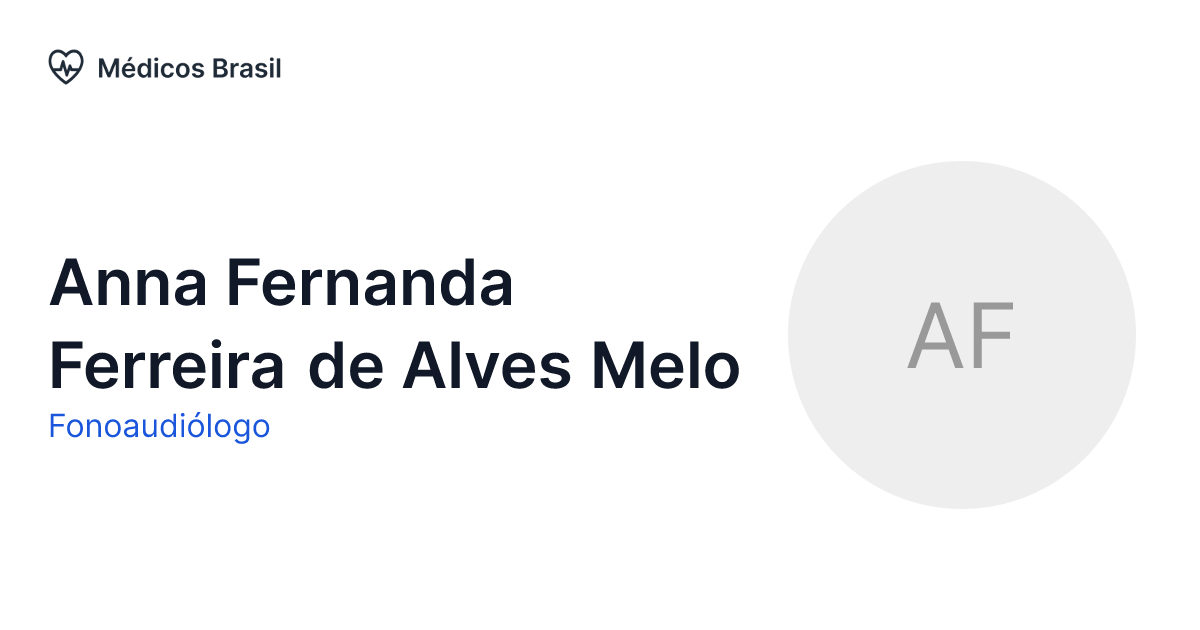 Anna Fernanda Ferreira de Alves Melo - Fonoaudiólogo | Médicos Brasil