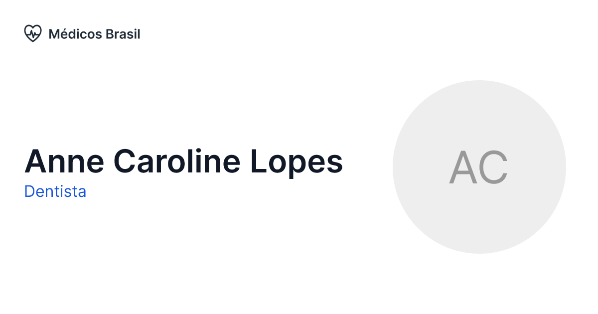 Anne Caroline Lopes - Dentista | Médicos Brasil
