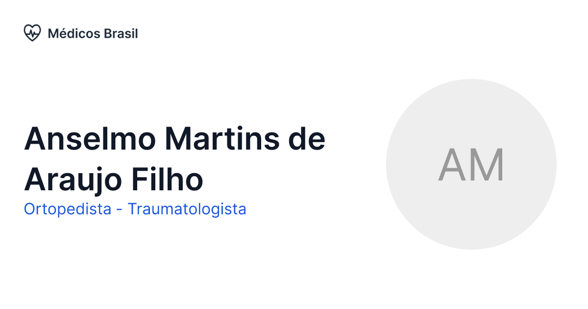 Anselmo Martins de Araujo Filho - Ortopedista - Traumatologista | Médicos Brasil