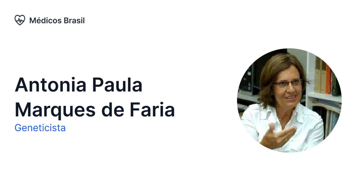 Antonia Paula Marques de Faria - Geneticista | Médicos Brasil