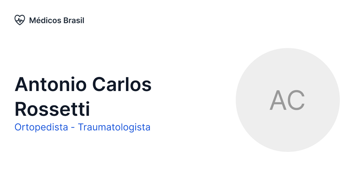 Antonio Carlos Rossetti - Ortopedista - Traumatologista | Médicos Brasil