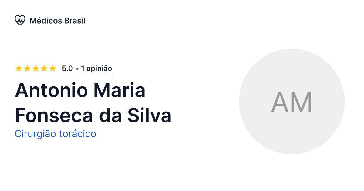 Antonio Maria Fonseca da Silva - Cirurgião torácico | Médicos Brasil