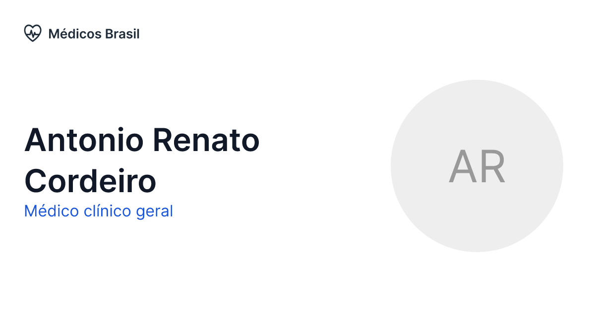 Antonio Renato Cordeiro - Médico clínico geral | Médicos Brasil