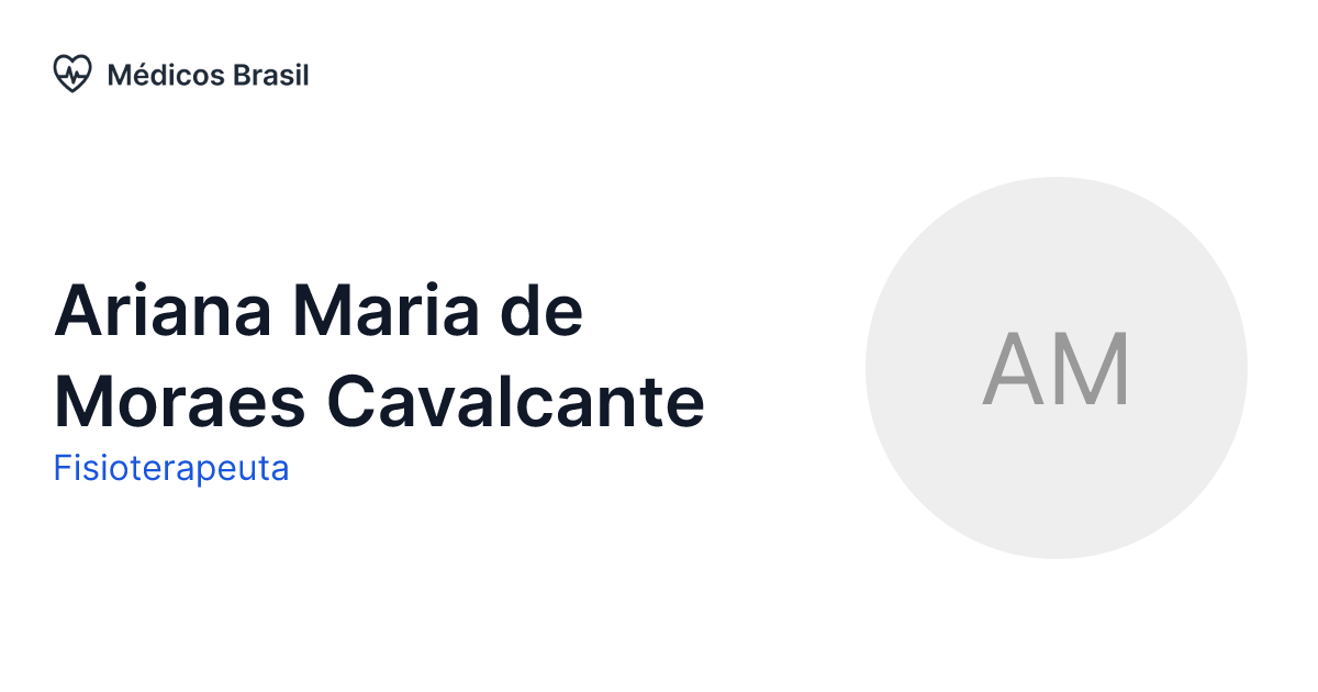 Ariana Maria de Moraes Cavalcante - Fisioterapeuta | Médicos Brasil