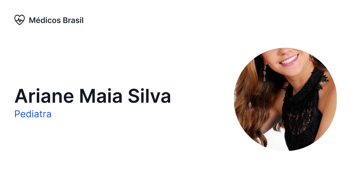 Ariane Maia Silva - Pediatra | Médicos Brasil