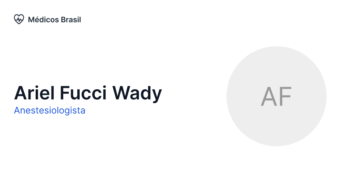 Ariel Fucci Wady - Anestesiologista | Médicos Brasil