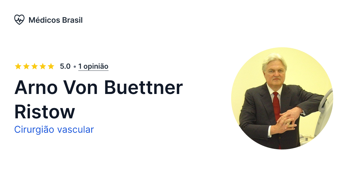 Arno Von Buettner Ristow - Cirurgião vascular | Médicos Brasil