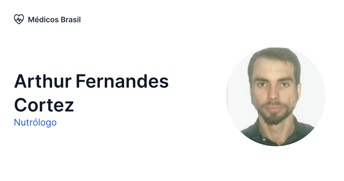 Arthur Fernandes Cortez - Nutrólogo | Médicos Brasil