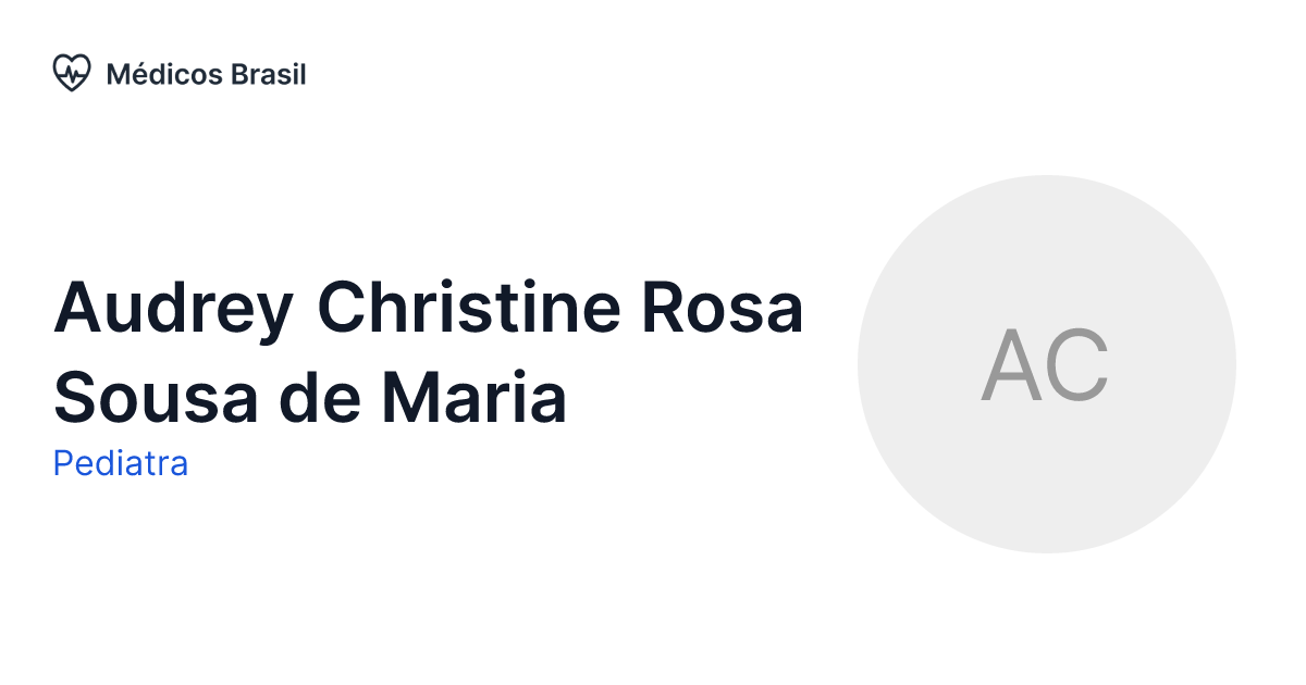 Audrey Christine Rosa Sousa de Maria - Pediatra | Médicos Brasil