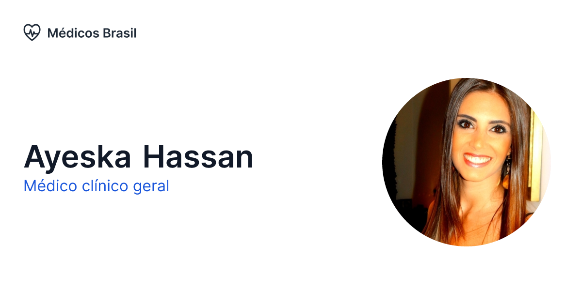 Ayeska Hassan - Médico clínico geral | Médicos Brasil