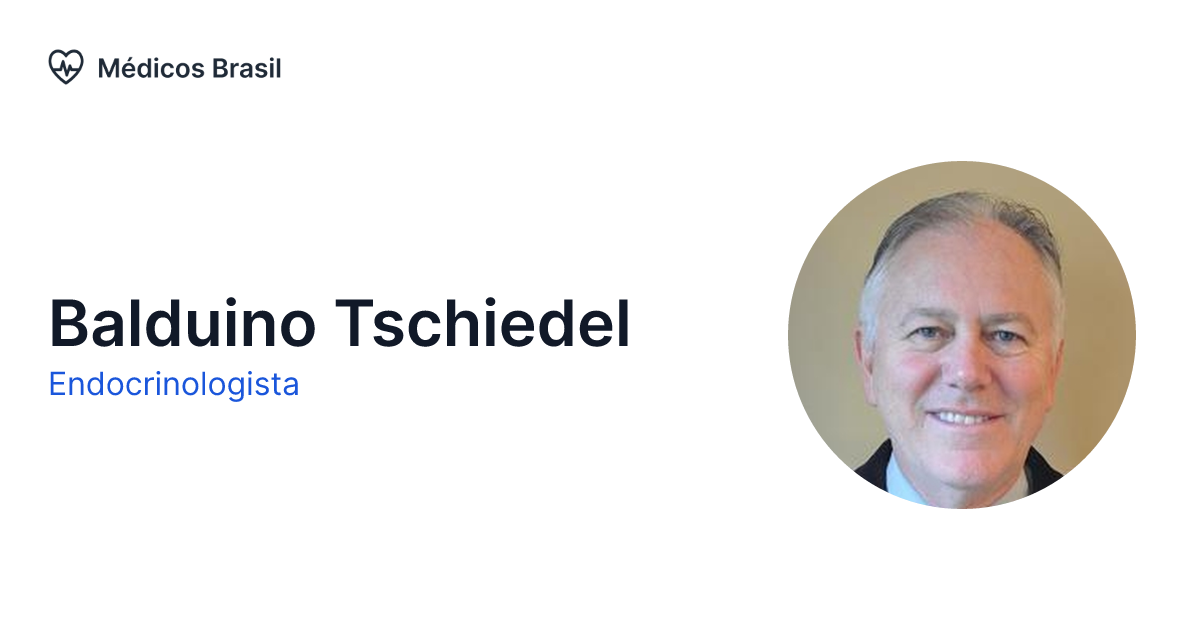 Balduino Tschiedel - Endocrinologista | Médicos Brasil
