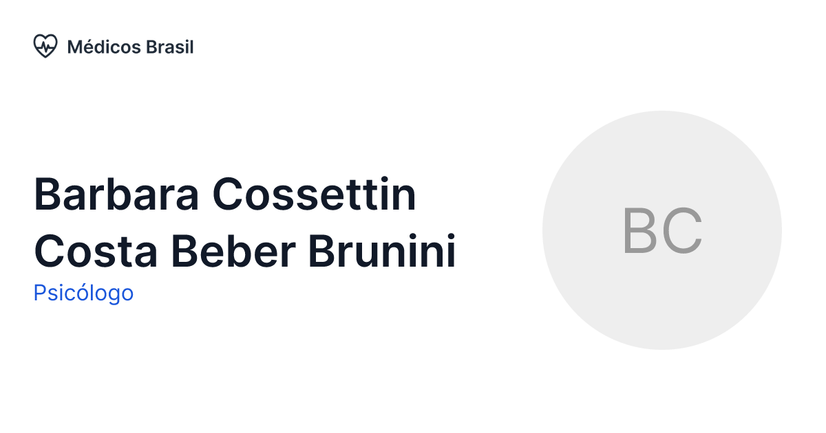 Barbara Cossettin Costa Beber Brunini - Psicólogo | Médicos Brasil