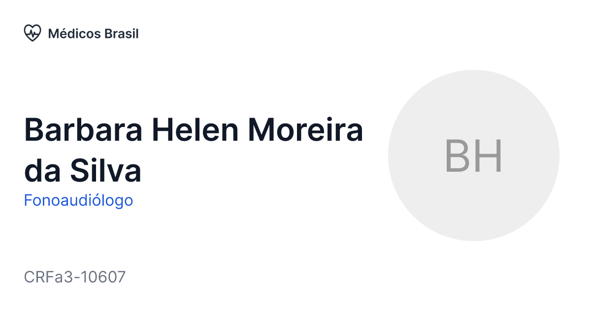Barbara Helen Moreira da Silva - Fonoaudiólogo | Médicos Brasil