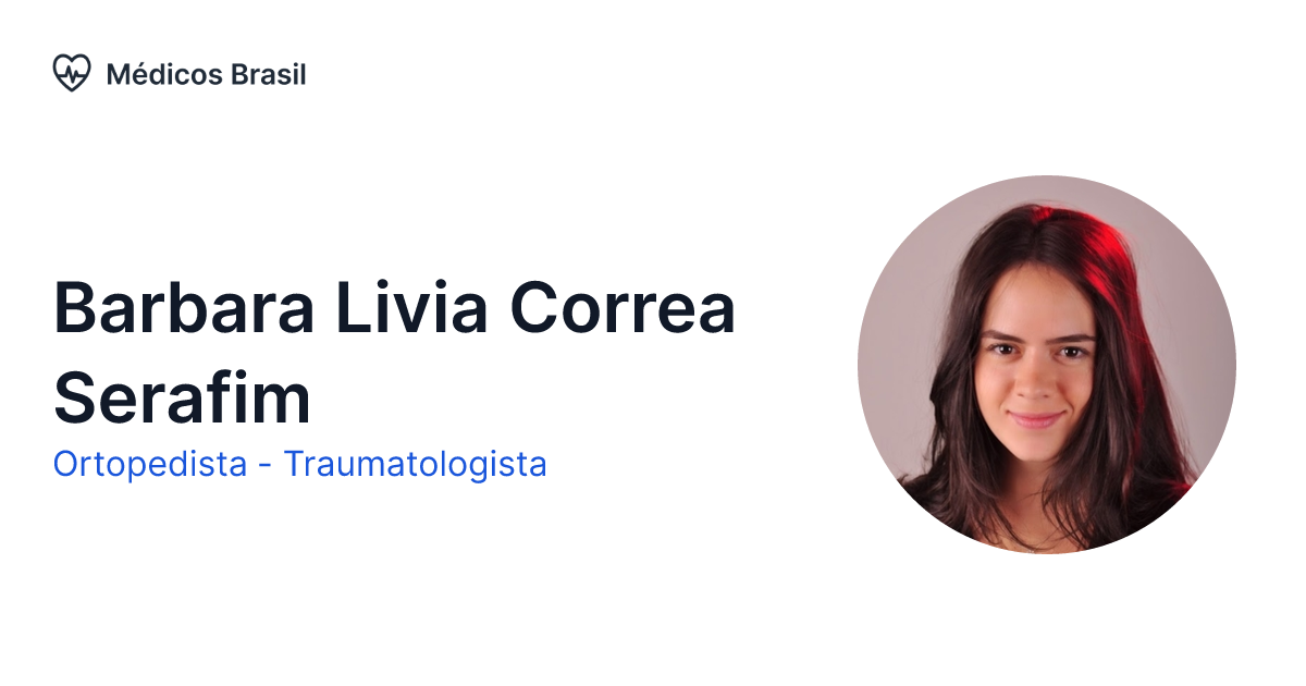 Barbara Livia Correa Serafim - Ortopedista - Traumatologista | Médicos ...