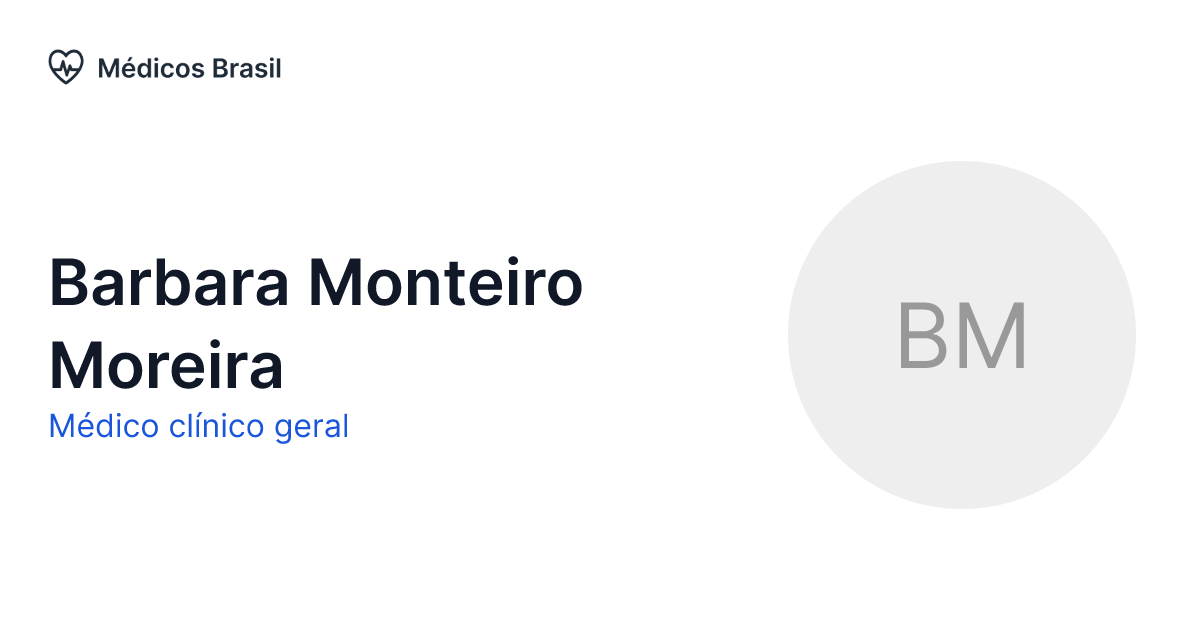 Barbara Monteiro Moreira - Médico clínico geral | Médicos Brasil