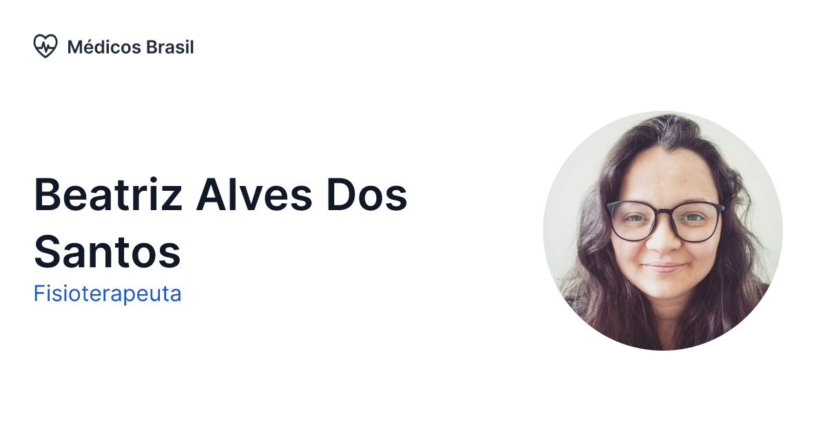 Beatriz Alves Dos Santos - Fisioterapeuta | Médicos Brasil