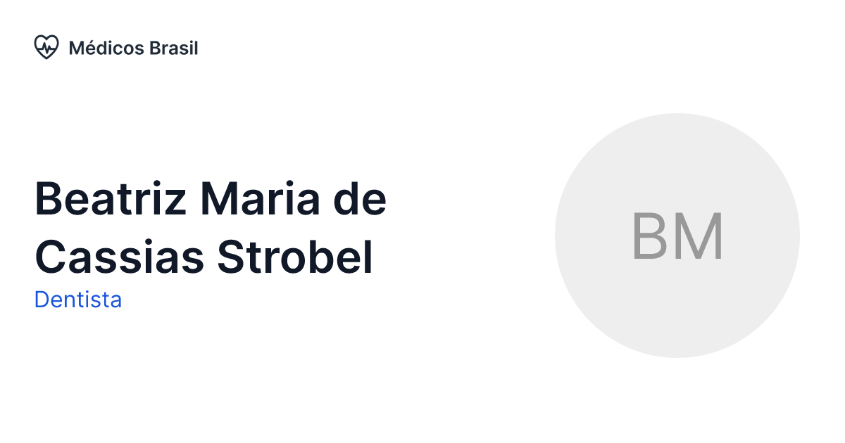 Beatriz Maria de Cassias Strobel - Dentista | Médicos Brasil