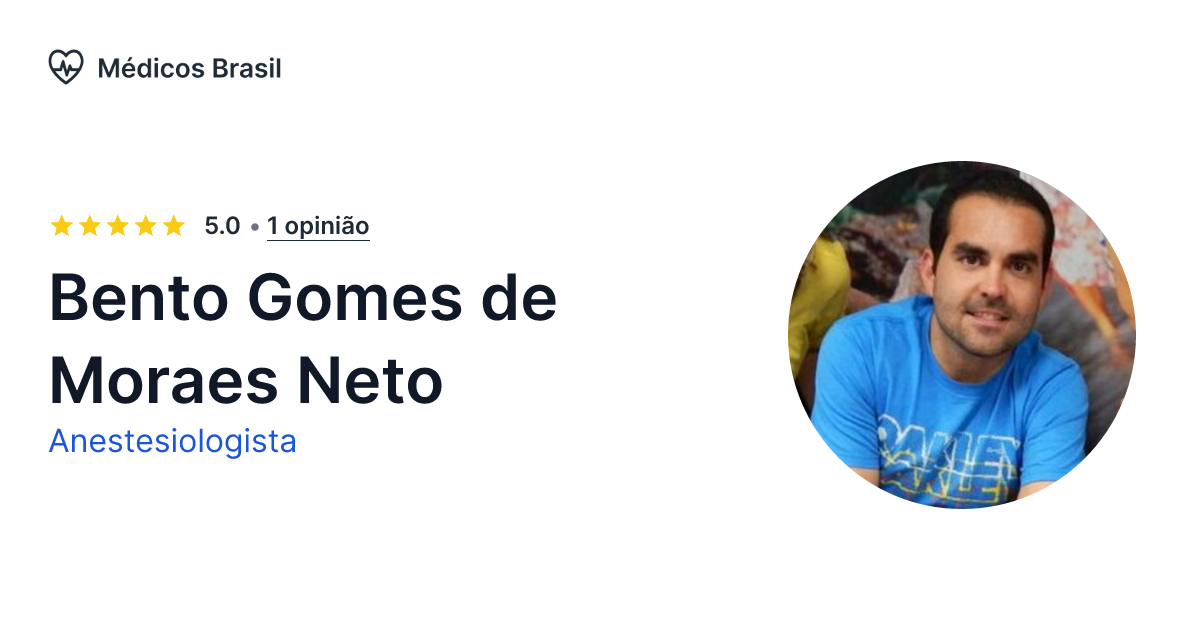 Bento Gomes de Moraes Neto - Anestesiologista | Médicos Brasil