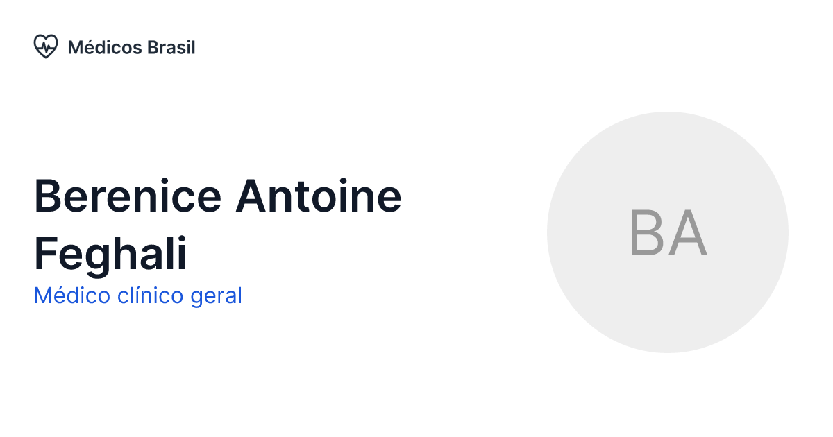 Berenice Antoine Feghali - Médico clínico geral | Médicos Brasil
