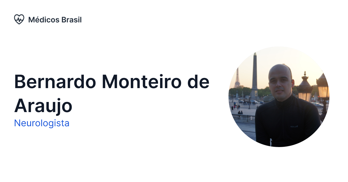 Bernardo Monteiro de Araujo - Neurologista | Médicos Brasil