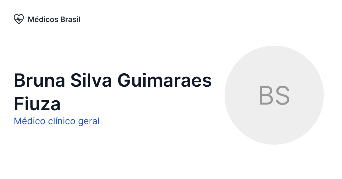 Bruna Silva Guimaraes Fiuza - Médico clínico geral | Médicos Brasil