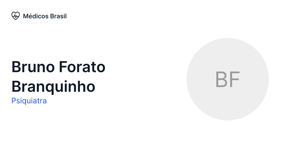 Bruno Forato Branquinho - Psiquiatra | Médicos Brasil
