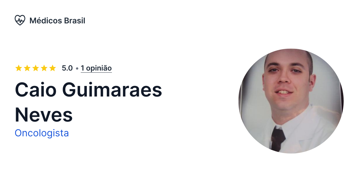 Caio Guimaraes Neves - Oncologista | Médicos Brasil