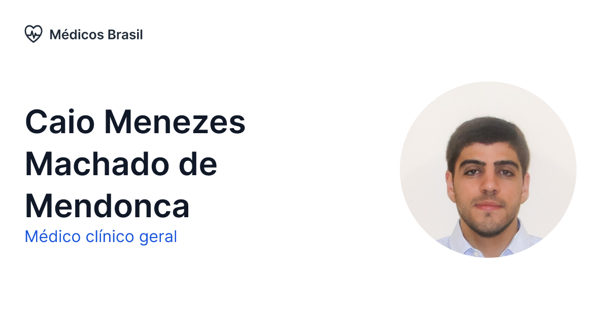 Caio Menezes Machado de Mendonca - Médico clínico geral | Médicos Brasil