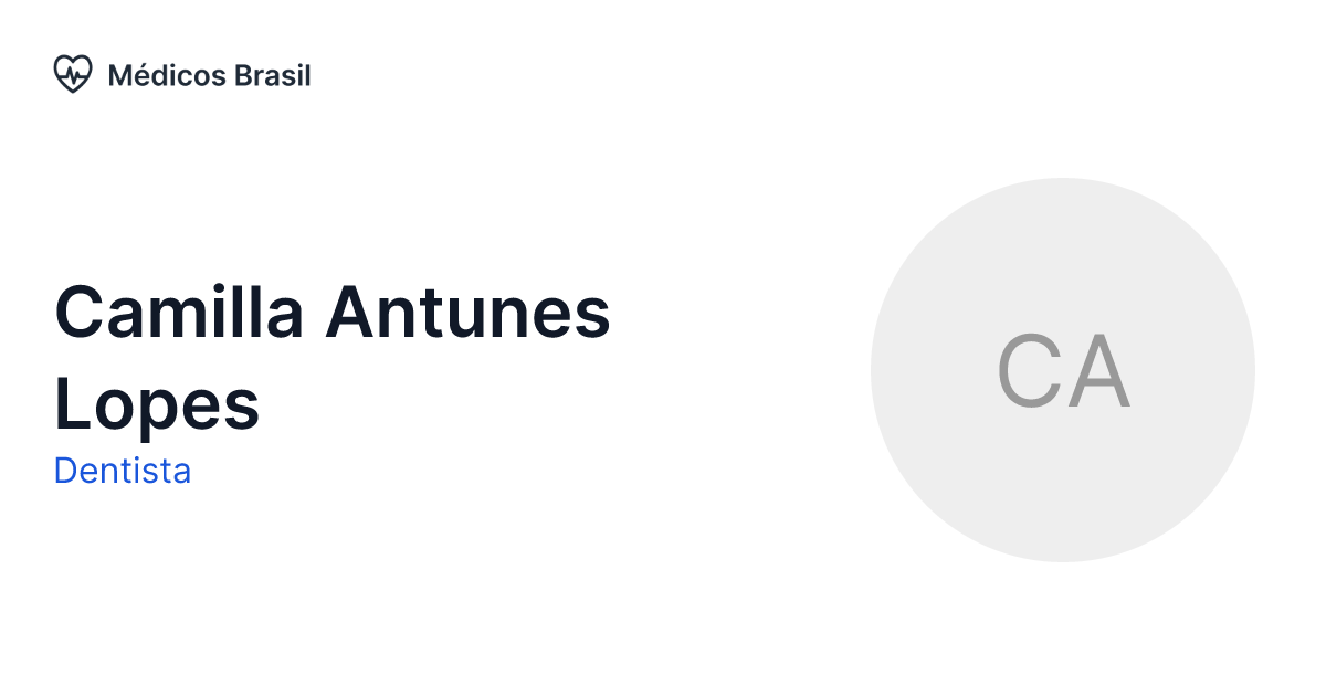 Camilla Antunes Lopes - Dentista | Médicos Brasil