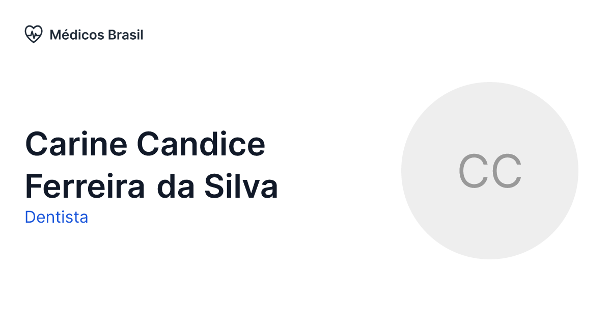 Carine Candice Ferreira da Silva - Dentista | Médicos Brasil
