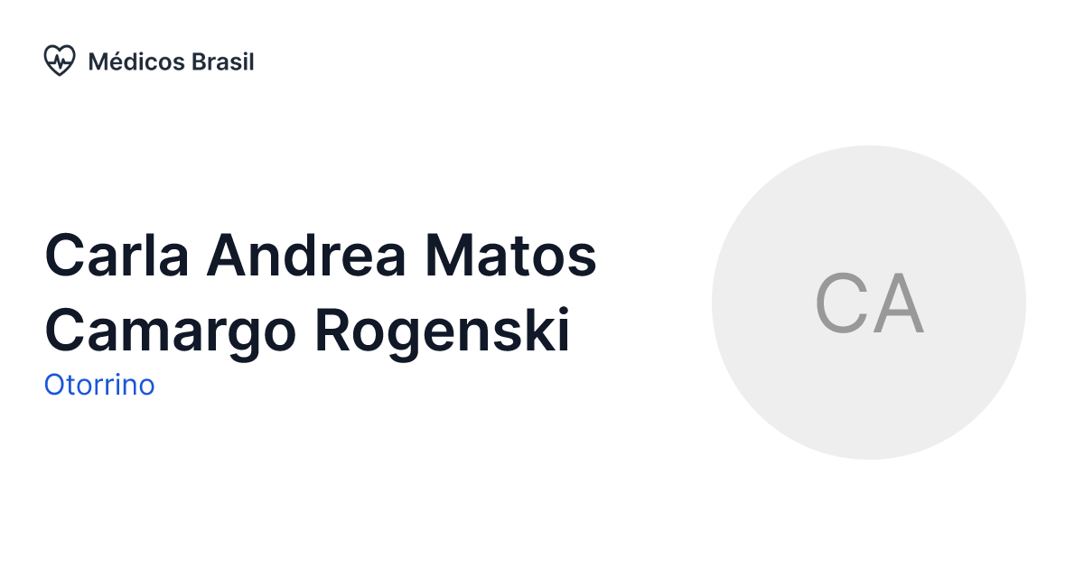 Carla Andrea Matos Camargo Rogenski - Otorrino | Médicos Brasil