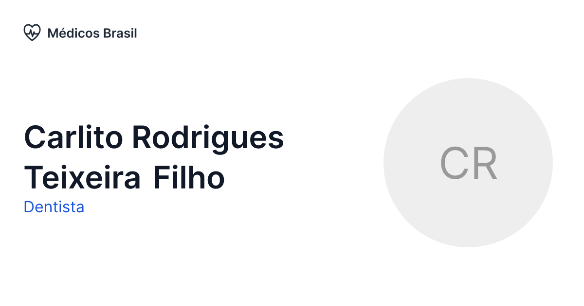 Carlito Rodrigues Teixeira Filho - Dentista | Médicos Brasil