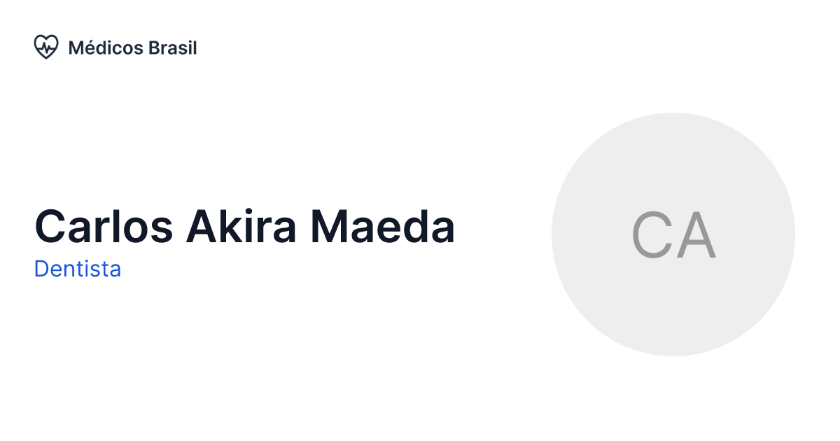 Carlos Akira Maeda - Dentista | Médicos Brasil