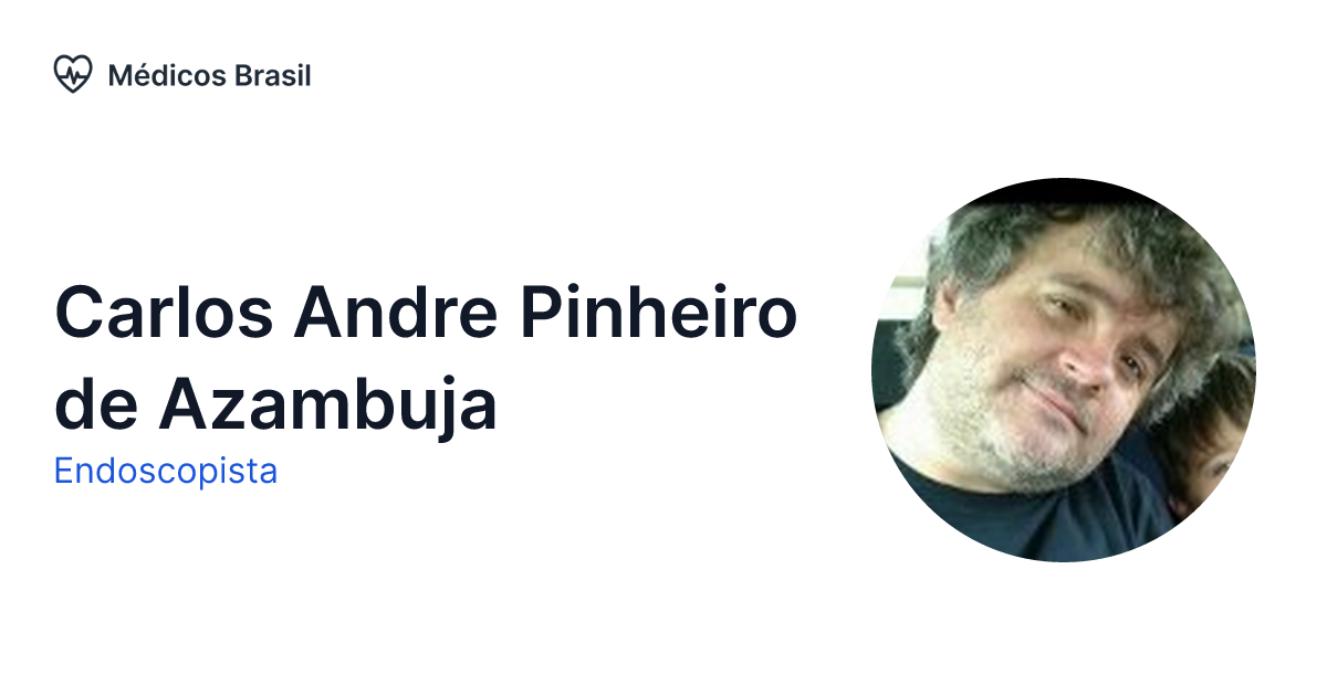 Carlos Andre Pinheiro de Azambuja - Endoscopista | Médicos Brasil