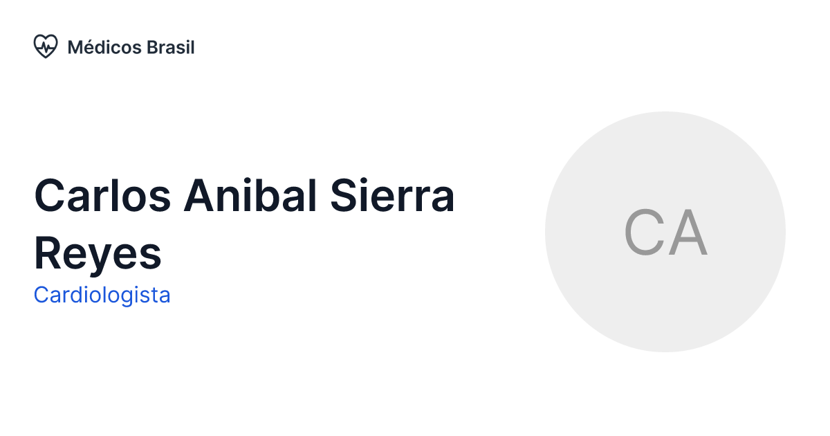 Carlos Anibal Sierra Reyes - Cardiologista | Médicos Brasil