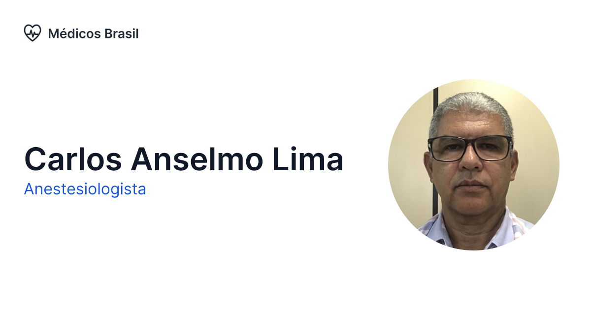 Carlos Anselmo Lima - Anestesiologista | Médicos Brasil