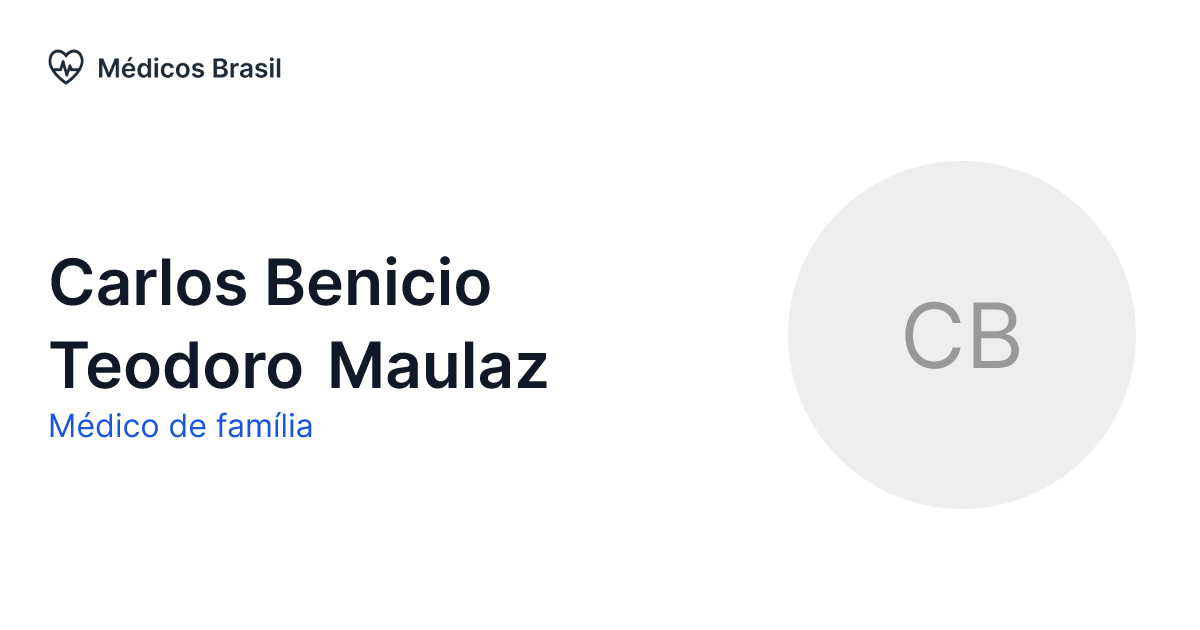 Carlos Benicio Teodoro Maulaz - Médico de família | Médicos Brasil