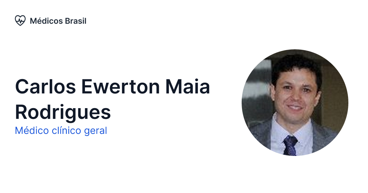 Carlos Ewerton Maia Rodrigues - Médico clínico geral | Médicos Brasil