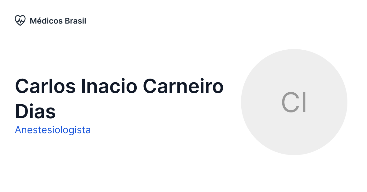 Carlos Inacio Carneiro Dias - Anestesiologista | Médicos Brasil
