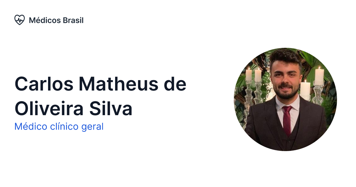 Carlos Matheus de Oliveira Silva - Médico clínico geral | Médicos Brasil
