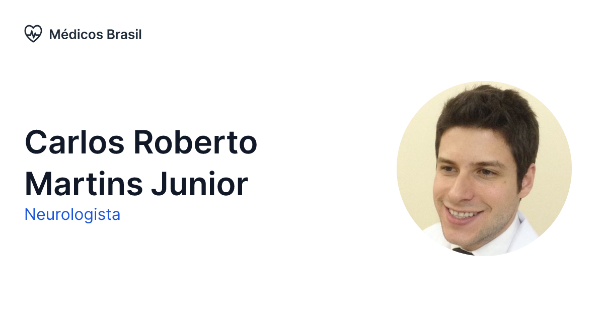 Carlos Roberto Martins Junior - Neurologista | Médicos Brasil