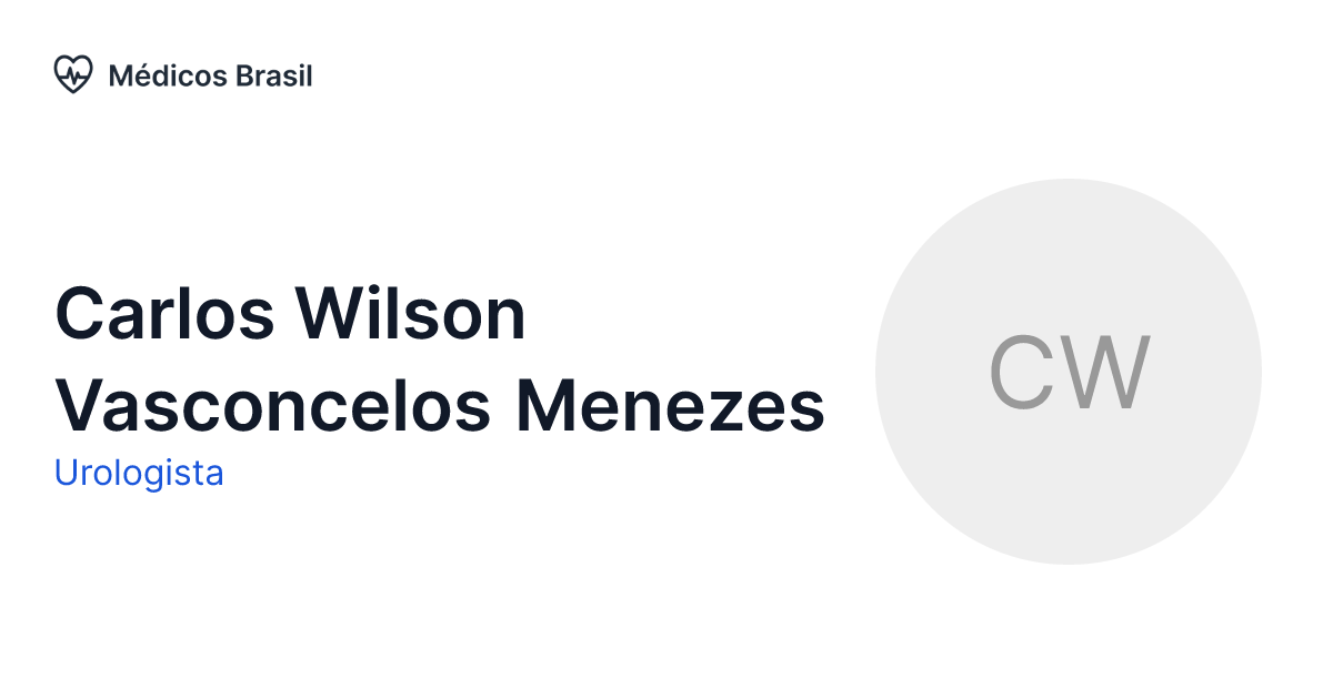 Carlos Wilson Vasconcelos Menezes - Urologista | Médicos Brasil