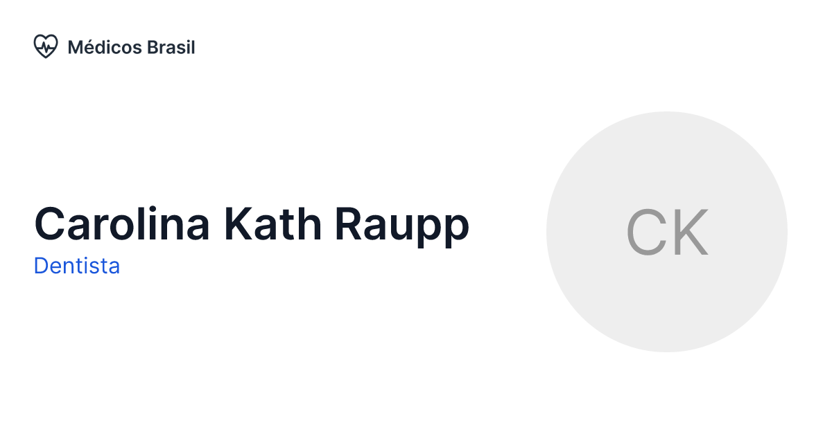 Carolina Kath Raupp - Dentista | Médicos Brasil