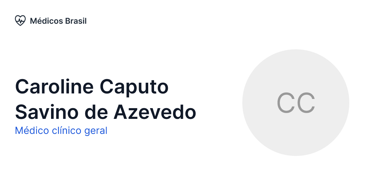 Caroline Caputo Savino de Azevedo - Médico clínico geral | Médicos Brasil