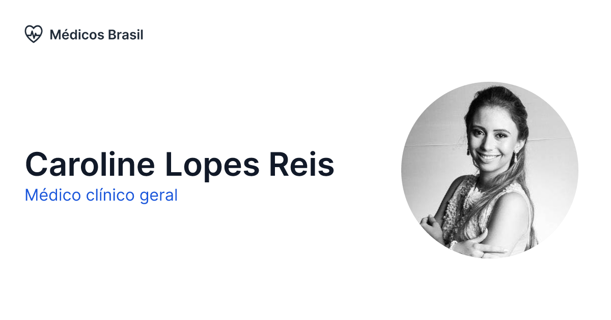 Caroline Lopes Reis - Médico clínico geral | Médicos Brasil