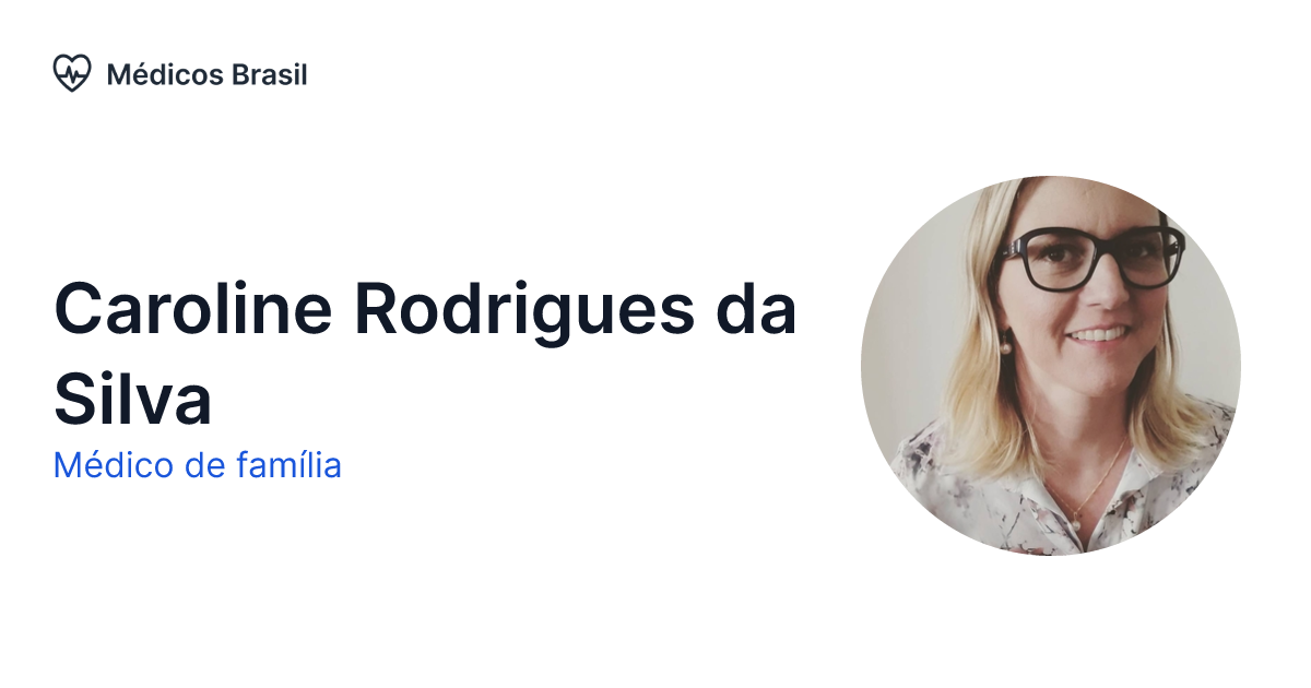 Caroline Rodrigues da Silva - Médico de família | Médicos Brasil