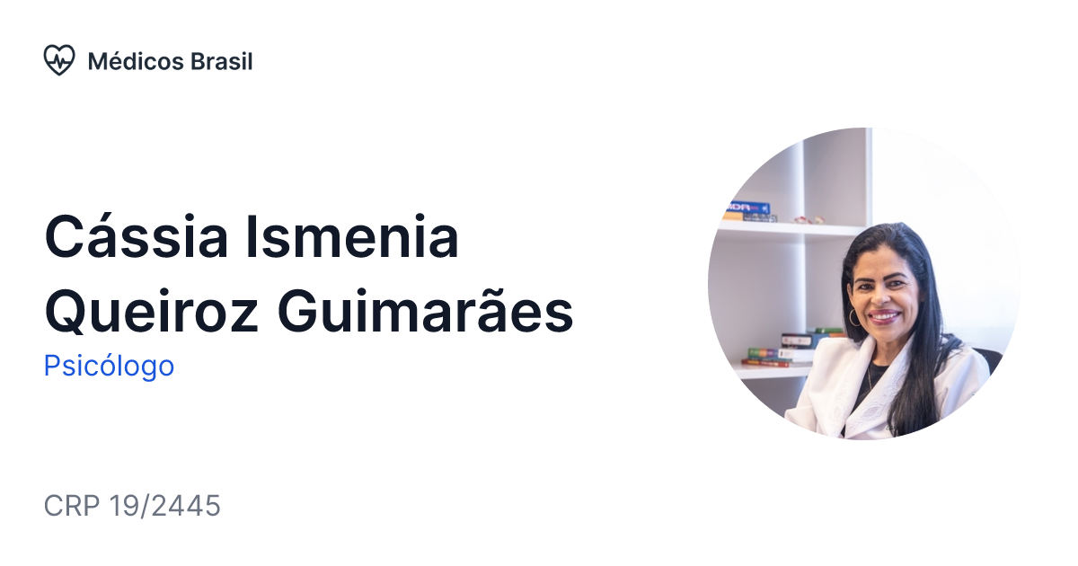Cássia Ismenia Queiroz Guimarães Psicólogo Médicos Brasil